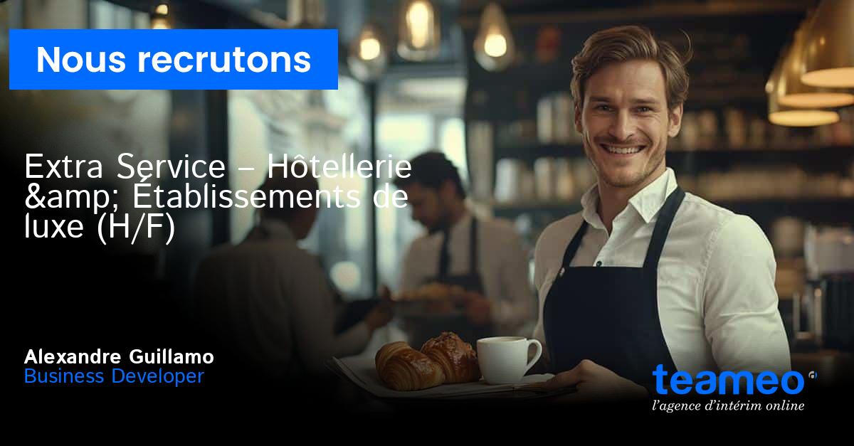 Offre d'emploi Extra Service – Hôtellerie & Établissements de luxe (H/F ...